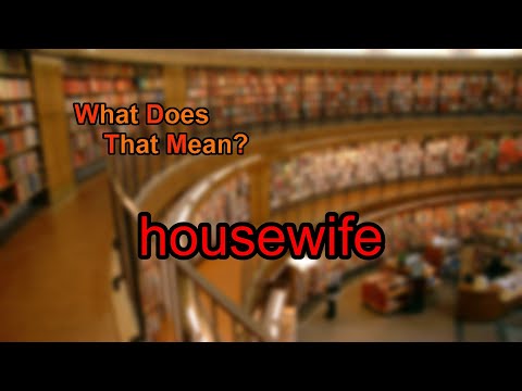 What does housewife mean?