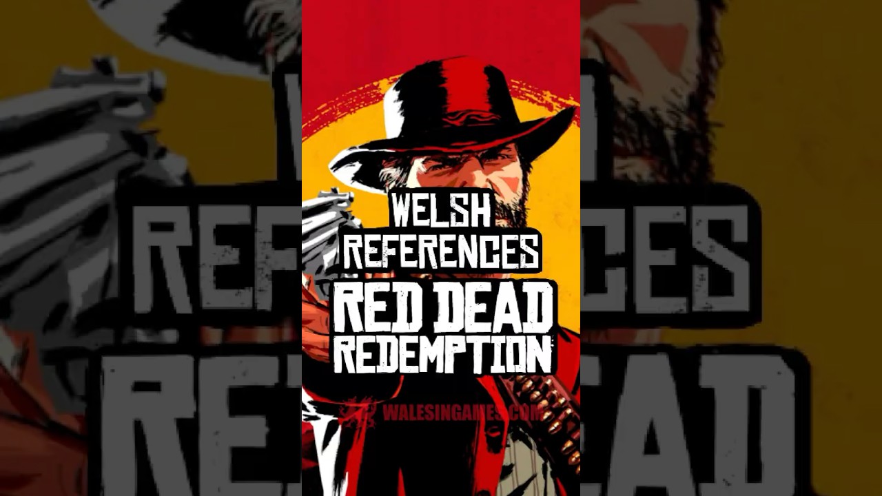 Red Dead Redemption Welsh References (Welsh References in Video Games)