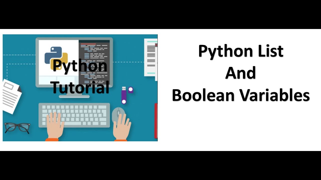 Tutorial 2 - Python List  and Boolean Variables