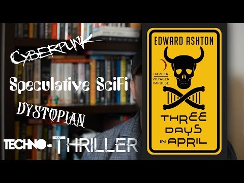 Three Days in April by Edward Ashton - SciFi cyberpunk dystopian Book Review (No Spoilers)
