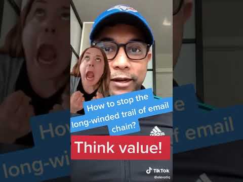 How to stop the long-winded trail of email chain? Think value!