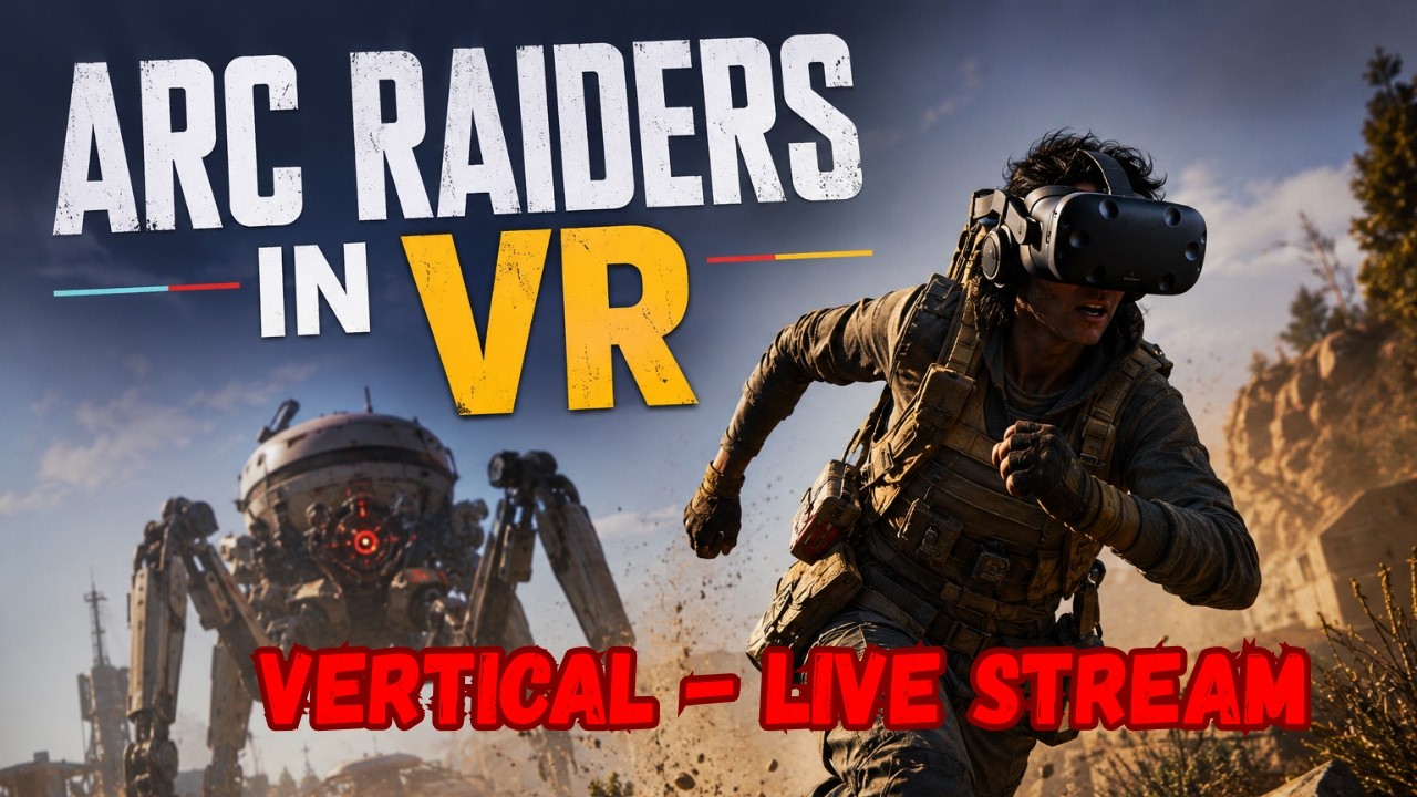 Grinding Resources! (Vertical) | ARC Raiders in Virtual Reality