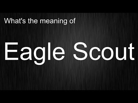 What's the meaning of "Eagle Scout", How to pronounce Eagle Scout?
