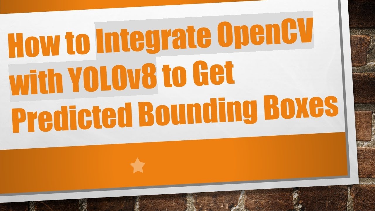 How to Integrate OpenCV with YOLOv8 to Get Predicted Bounding Boxes