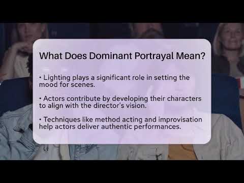 What Does Dominant Portrayal Mean? - The Drama Reel