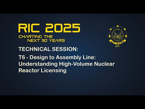 T6 - Design to Assembly Line: Understanding High-Volume Nuclear Reactor Licensing