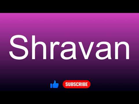How to correctly pronounce - Shravan