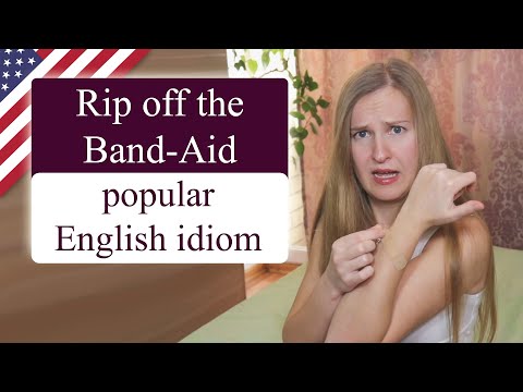 Rip off the band aid - popular English idioms