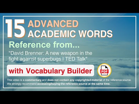 15 Advanced Academic Words Words Ref from "A new weapon in the fight against superbugs | TED Talk"