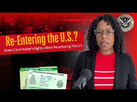 Green Card Holder TRAVEL Tips and Rights for Re-entering the U.S.