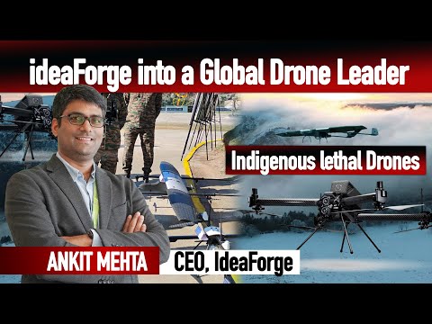 ideaForge के स्वदेशी घातक ड्रोन | ideaForge into a Global Drone Leader | Ankit Mehta, CEO | UAV's