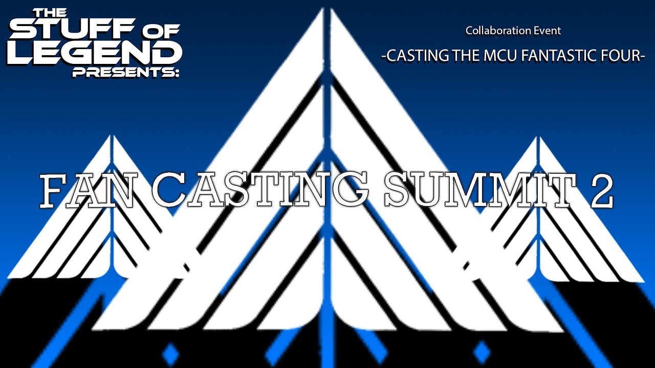 FAN CASTING SUMMIT 2: Fan Casting the MCU Fantastic 4