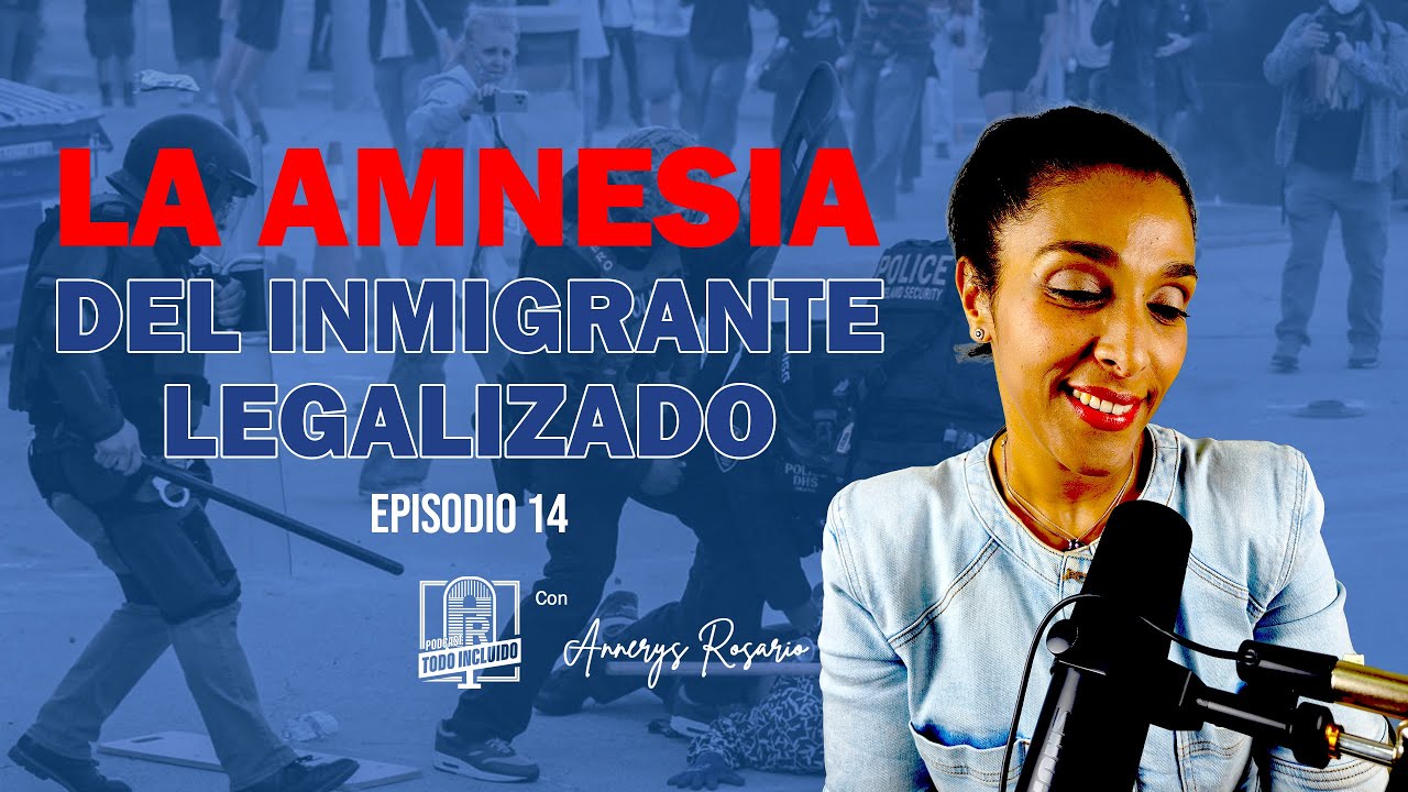 La Amnesia del Inmigrante Legalizado