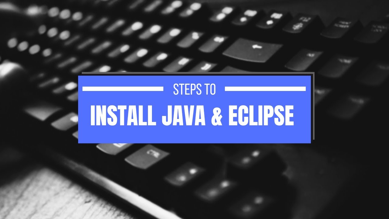 Step-by-Step Guide to Installing Java and Eclipse IDE