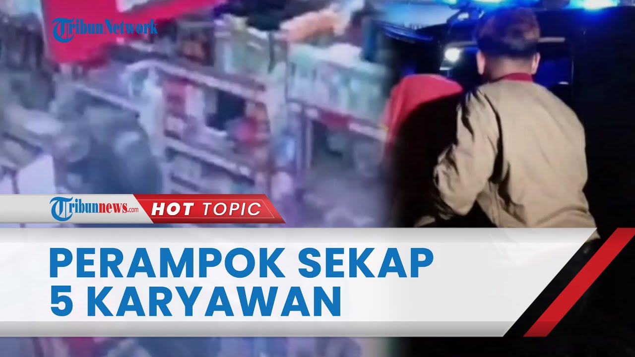 Detik-detik Perampok Bersenjata Todong Sajam dan Sekap Karyawan ... Detik-detik Perampok Bersenjata Todong Sajam dan Sekap Karyawan ...