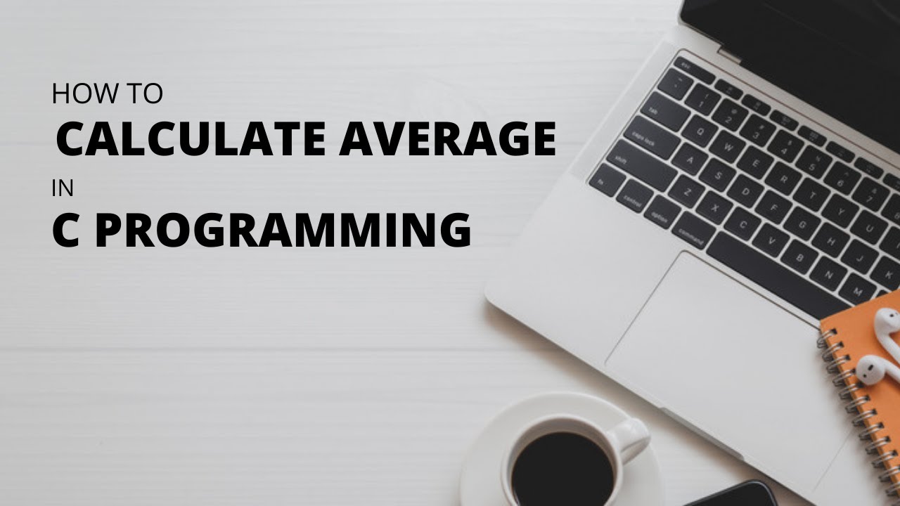 How to calculate average in C programming