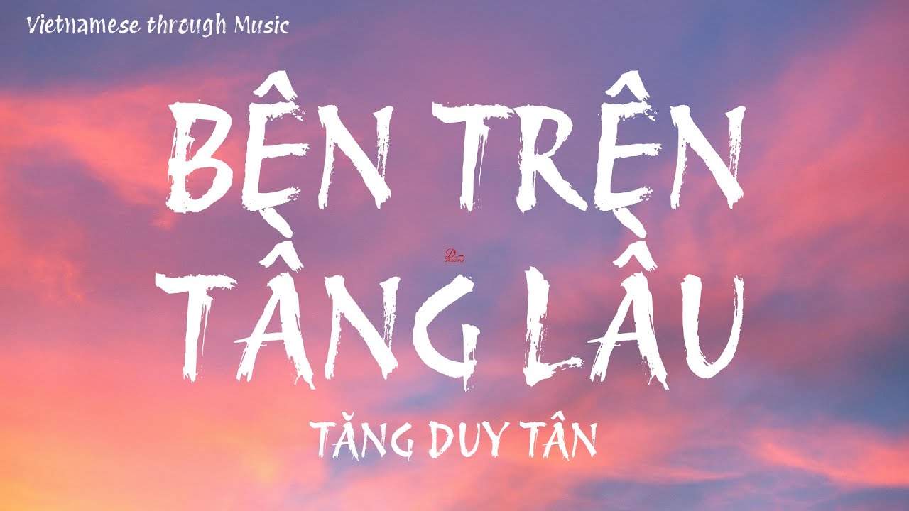 Upstairs (Lyrics) – Tang Duy Tan