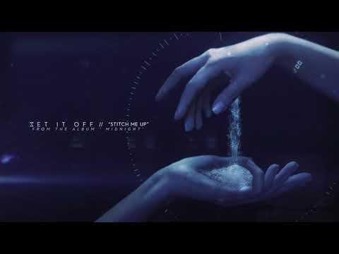 Set It Off - Stitch Me Up | Music Video, Song Lyrics and Karaoke