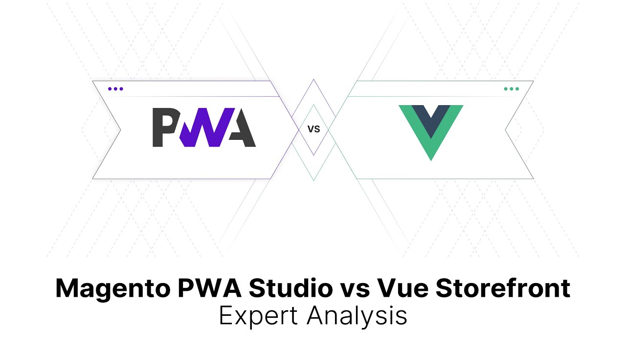 Magento PWA Studio vs Vue Storefront: Which One is Right for Your Store?