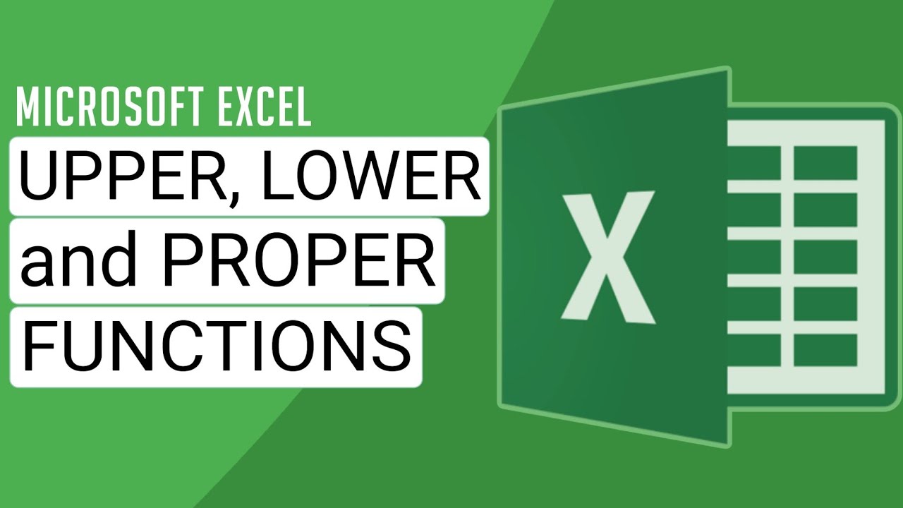 Mastering Excel Formulas: Upper, Lower, and Proper Function Tutorial