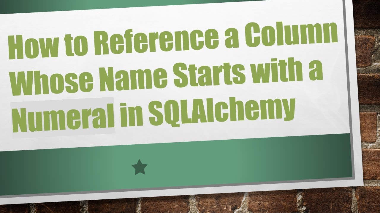 How to Reference a Column Whose Name Starts with a Numeral in SQLAlchemy
