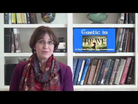 Gaelic in "Brave" Playlist Introduction & Gaelic Lullaby Discussion