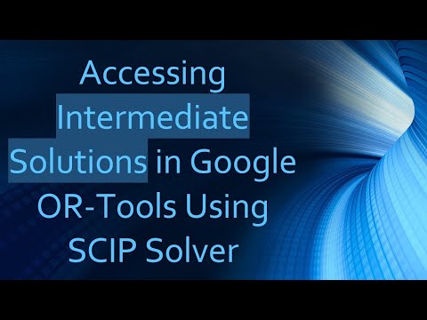 Accessing Intermediate Solutions in Google OR-Tools Using SCIP Solver