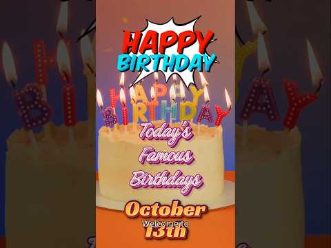 🎉Who Shares Your Birthday On October 13? Famous Faces Born Today! 🎈