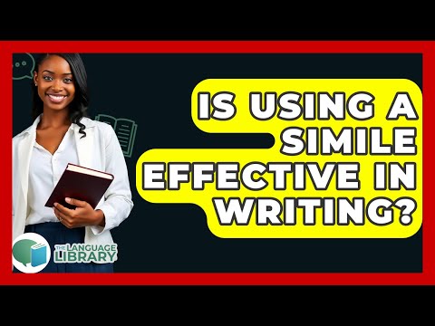 Is Using A Simile Effective In Writing? - The Language Library