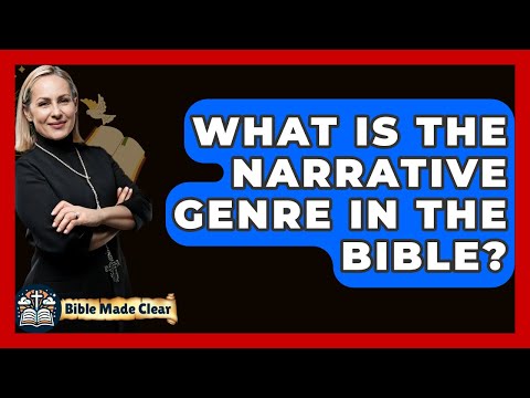 What Is The Narrative Genre In The Bible? - BibleMadeClear.com