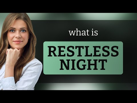 Understanding the Phrase "Restless Night"