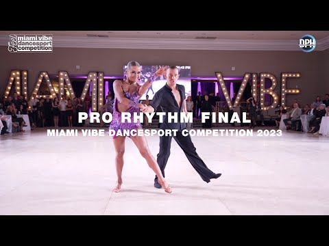 PRO RHYTHM FINAL | MIAMI VIBE DANCESPORT COMPETITION 2023