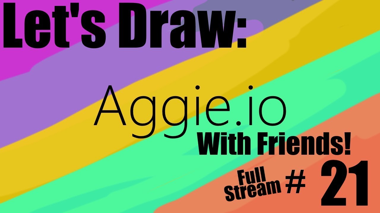 Aggie.io - With Friends! (Full Stream #21) - Let's Draw