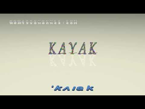 kayak - pronunciation + Examples in sentences and phrases