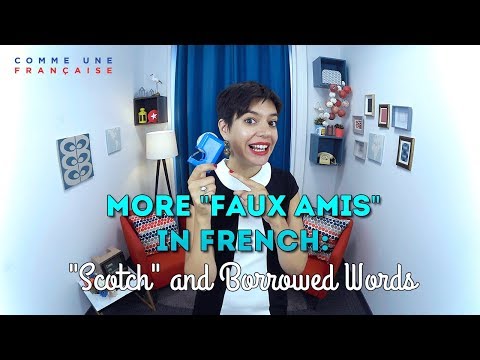 Top 7 English French Faux Amis or False Cognates You Need to Know