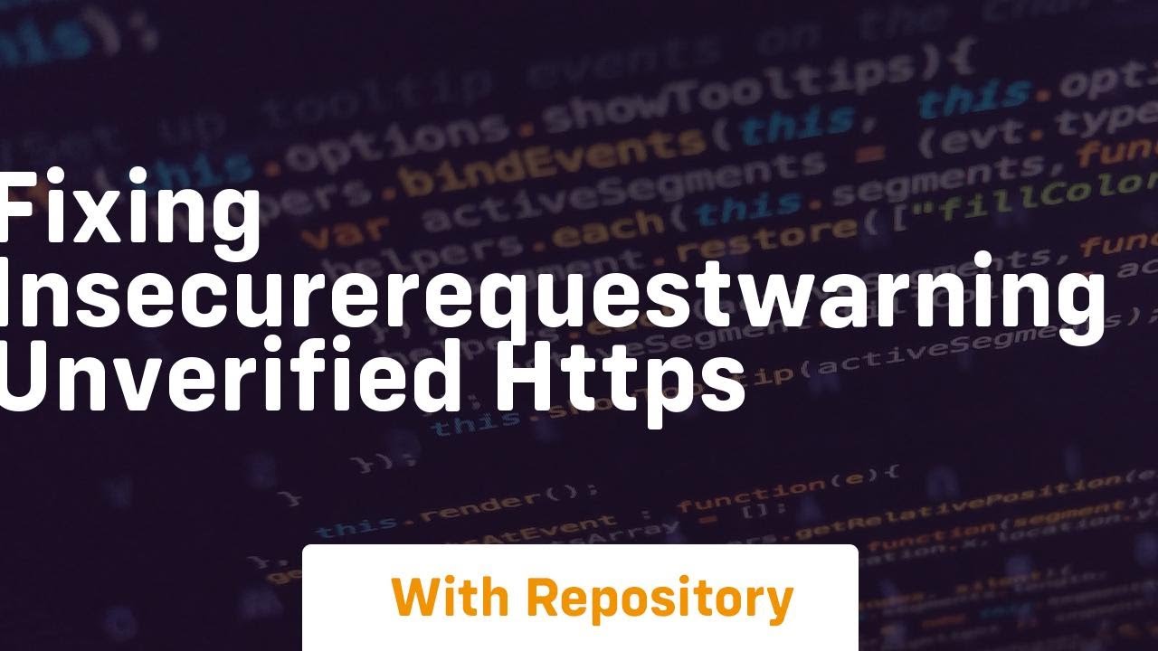 Fixing InsecureRequestWarning Unverified HTTPS