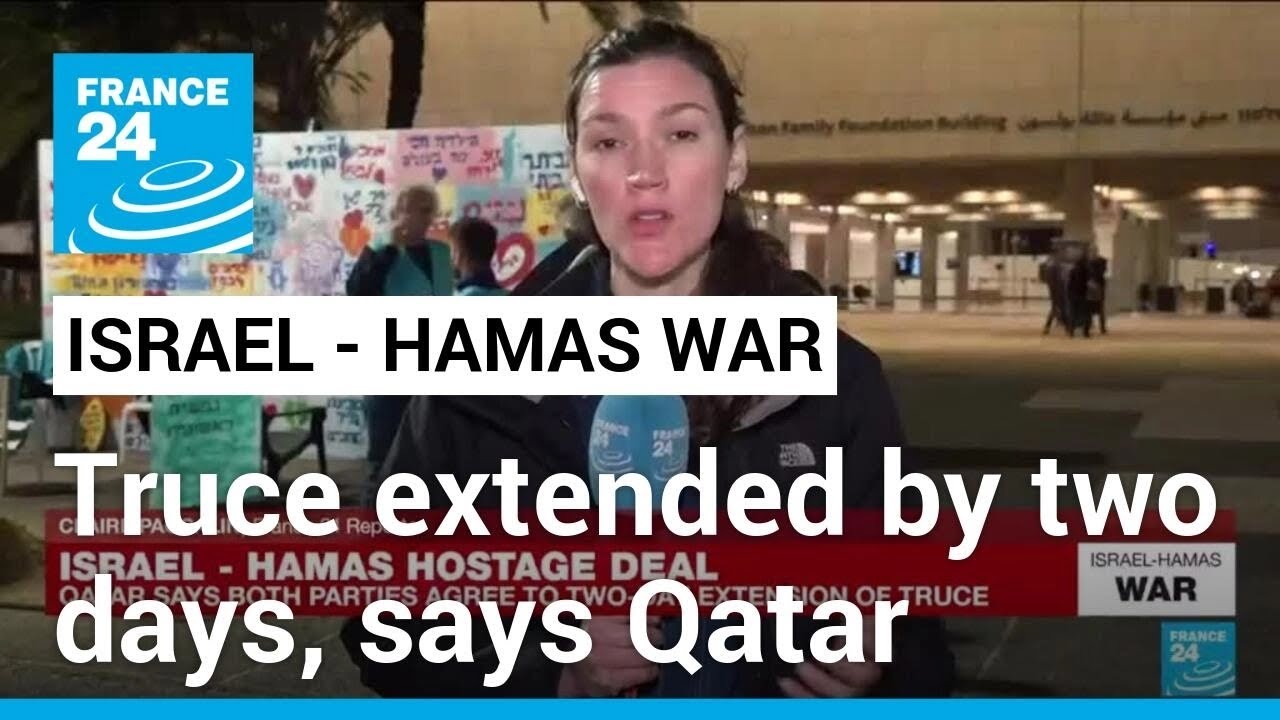 Israel-Hamas truce in Gaza extended by two days, says mediator Qatar • FRANCE 24 English