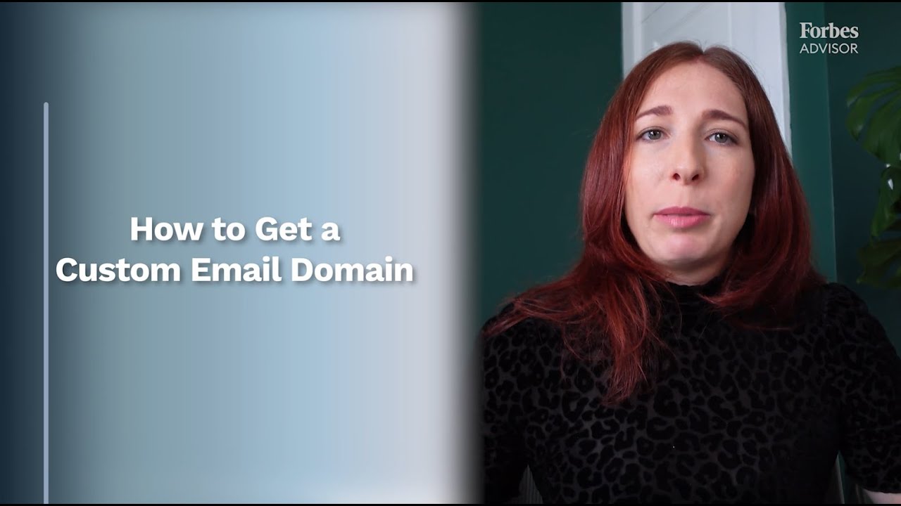 How To Get A Custom Email Domain – Forbes Advisor