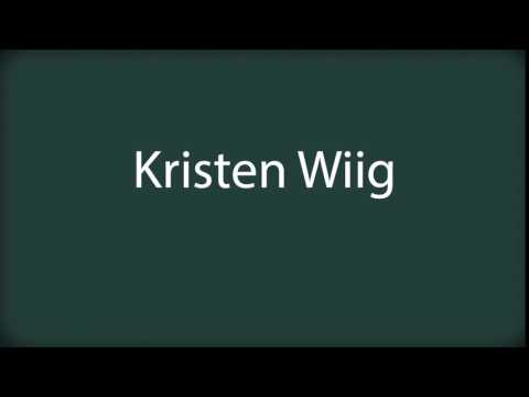 How to pronounce Kristen Wiig