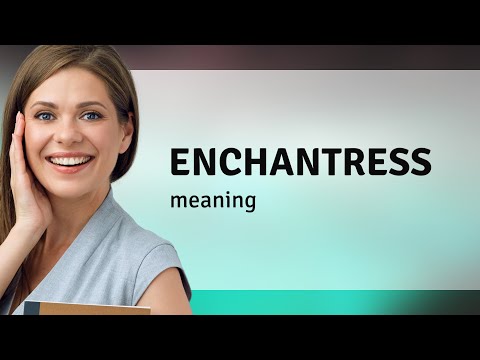 Enchantress — meaning of ENCHANTRESS