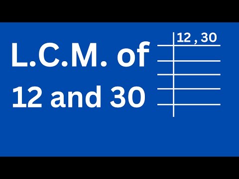 LCM of 12 and 30
