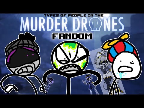 Types of people in the Murder Drones Fandom