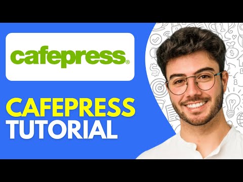 Cafepress Tutorial (2025) How to Use Cafepress, Sell, and Make Money