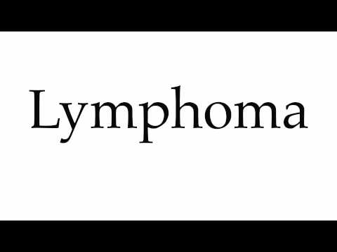How to Pronounce Lymphoma