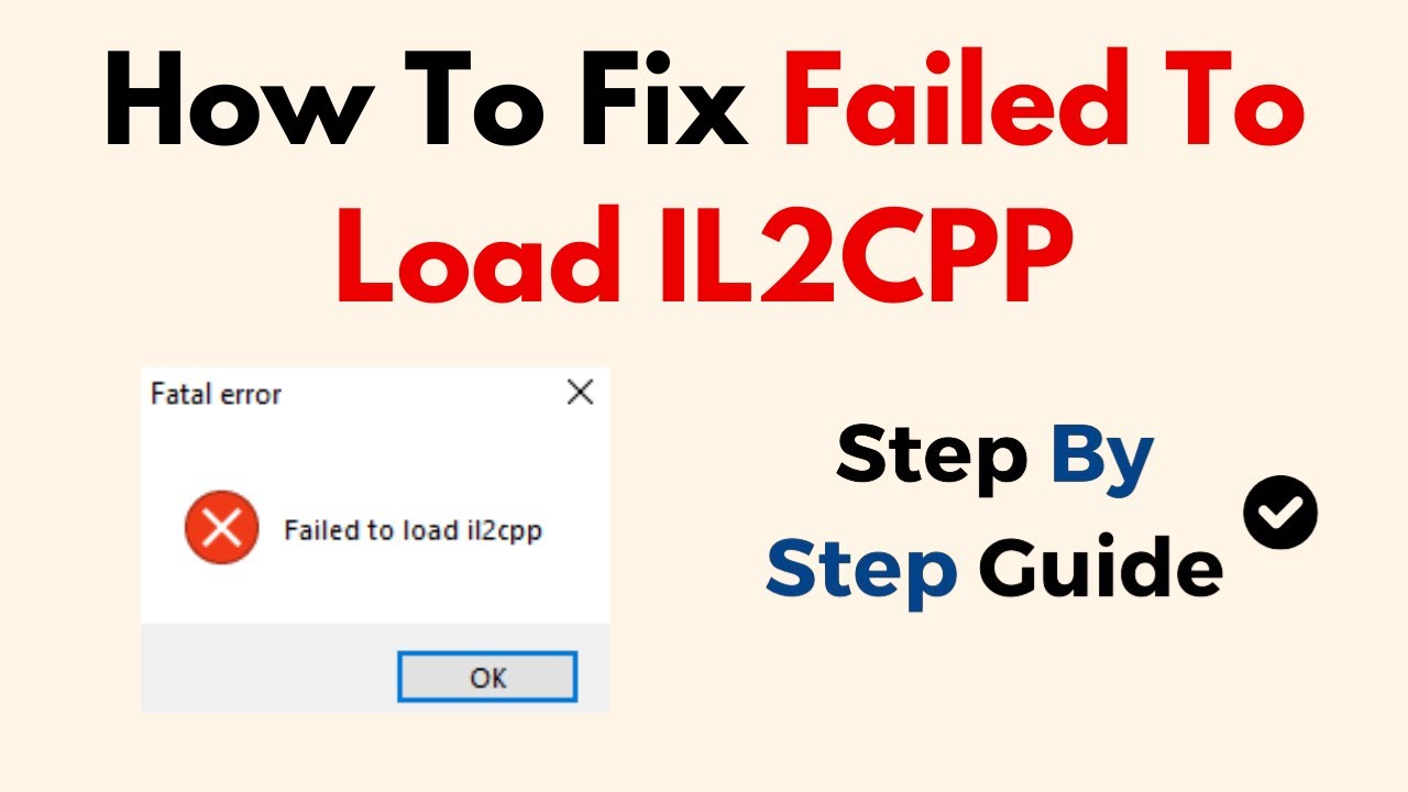 Fix Failed to Load IL2CPP Fatal Error –Game File, .NET, Unity Engine & Compatibility Troubleshooting