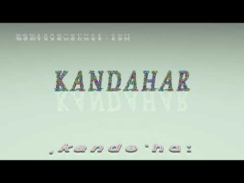 Kandahar - pronunciation