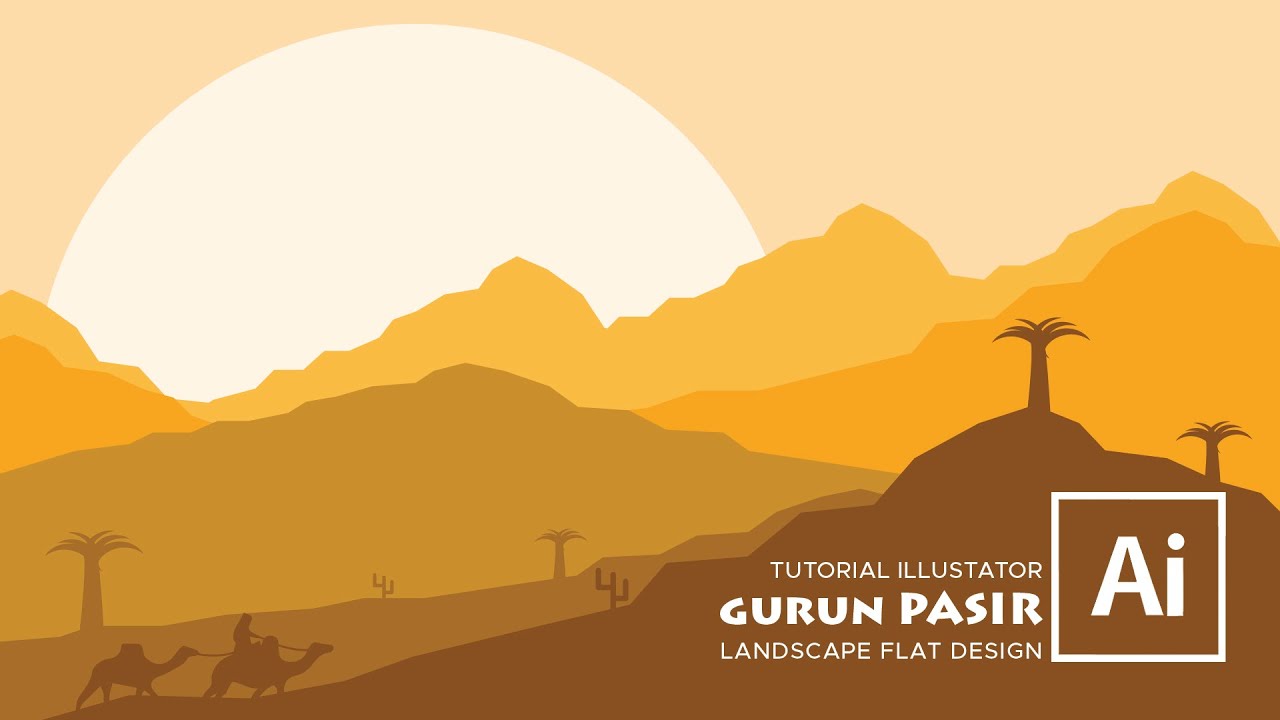 Tutorial Illustrator - Desert Landscape Flat Design - Gurun Pasir Vector