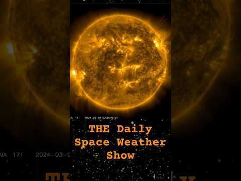 THE Daily #Spaceweather Show: SDO 171Ã… 1-Mar-2024