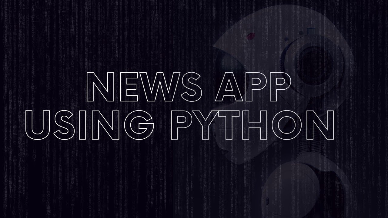 I Made A News App Using Python