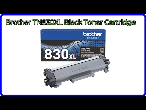 REVIEW (2025): Brother TN830XL Black Toner Cartridge. ESSENTIAL details.